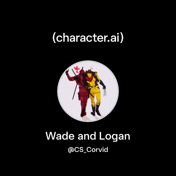 Chat with Wade and Logan | character.ai | Personalized AI for every ...
