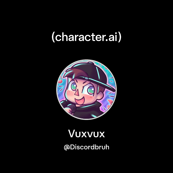 Chat with Vuxvux | character.ai | AI Chat, Reimagined–Your Words. Your ...