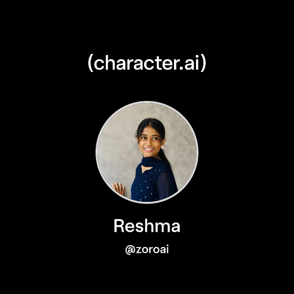Chat with Reshma | character.ai | AI Chat, Reimagined–Your Words. Your World.