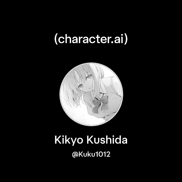 Chat with Kikyo Kushida | character.ai | Personalized AI for every ...