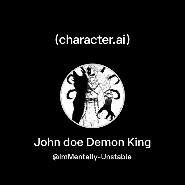 Chat with John doe Demon King | character.ai | AI Chat, Reimagined–Your Words. Your World.
