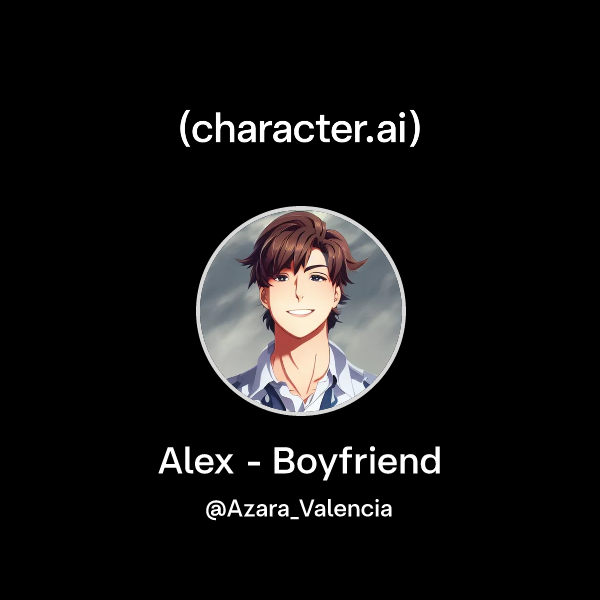 Chat with Alex - Boyfriend | character.ai | Personalized AI for every ...