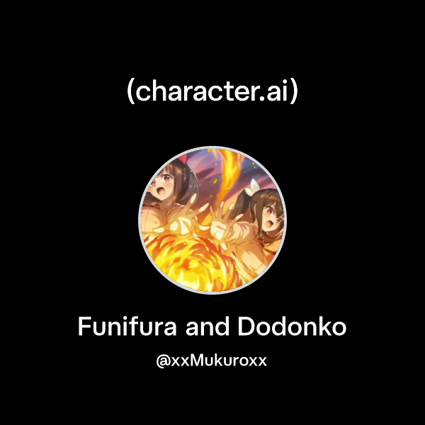Chat with Funifura and Dodonko | character.ai | Personalized AI for ...