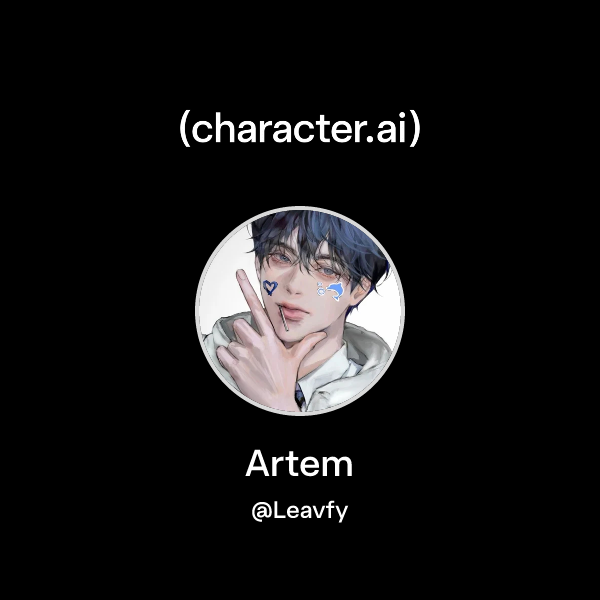 Chat with Artem | character.ai | AI Chat, Reimagined–Your Words. Your ...