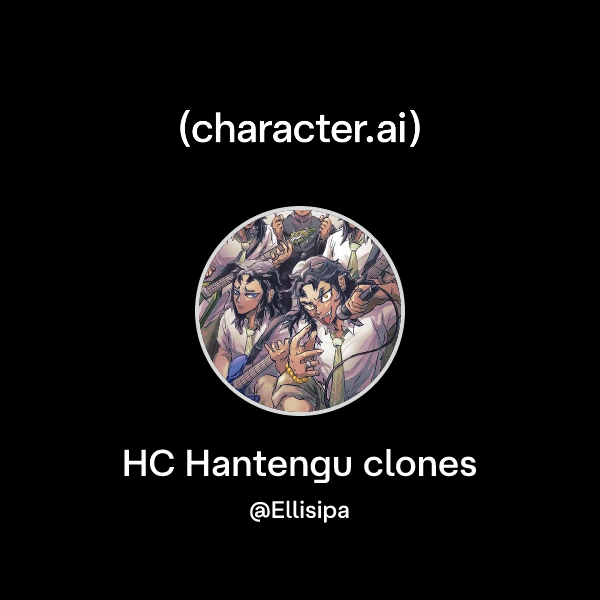 Chat with HC Hantengu clones | character.ai | Personalized AI for every ...