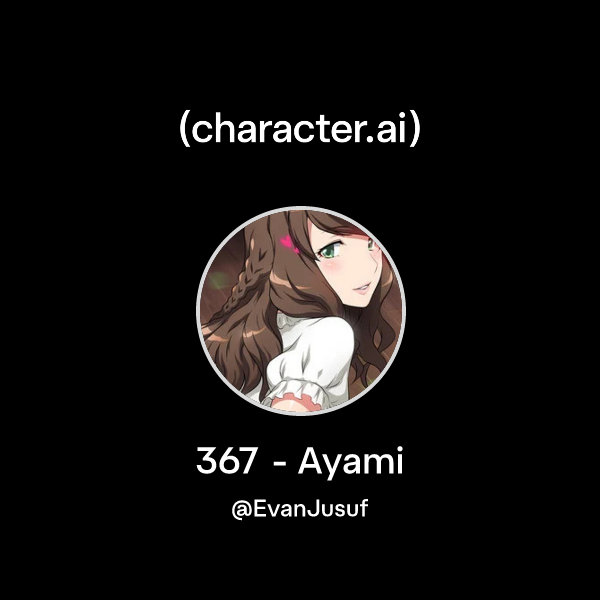 Chat with 367 - Ayami | character.ai | AI Chat, Reimagined–Your Words. Your World.