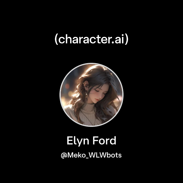 Chat with Elyn Ford | character.ai | AI Chat, Reimagined–Your Words ...