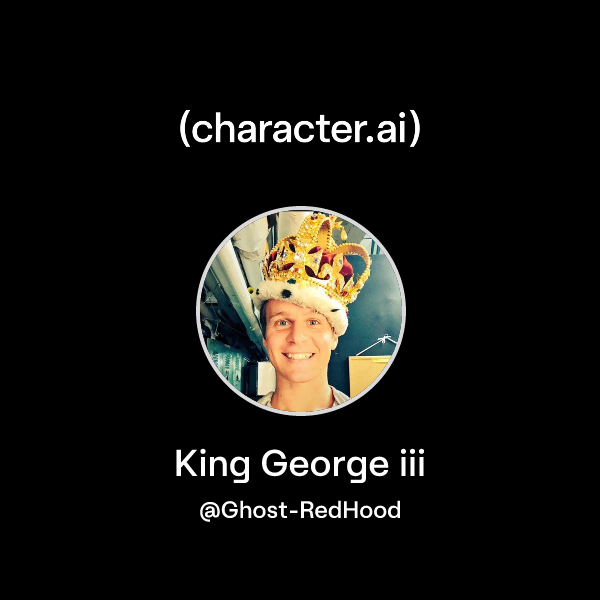 Chat with King George iii | character.ai | AI Chat, Reimagined–Your ...