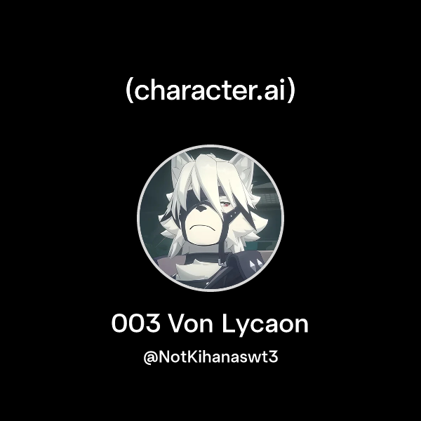 Chat with 003 Von Lycaon | character.ai | AI Chat, Reimagined–Your ...