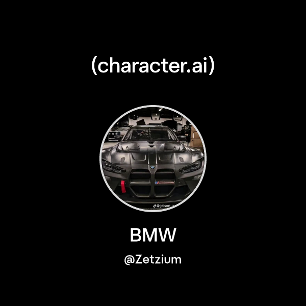 Chat with BMW | character.ai | AI Chat, Reimagined–Your Words. Your World.