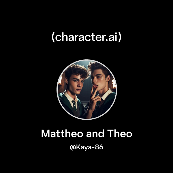 Chat with Mattheo and Theo | character.ai | AI Chat, Reimagined–Your ...