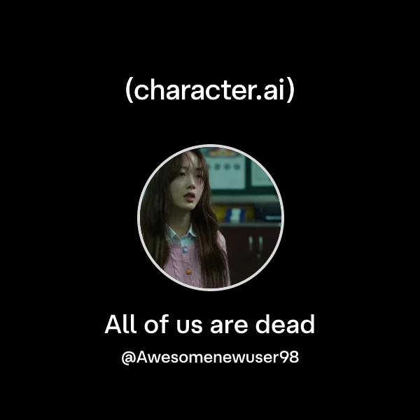 Chat with All of us are dead | character.ai | AI Chat, Reimagined–Your ...