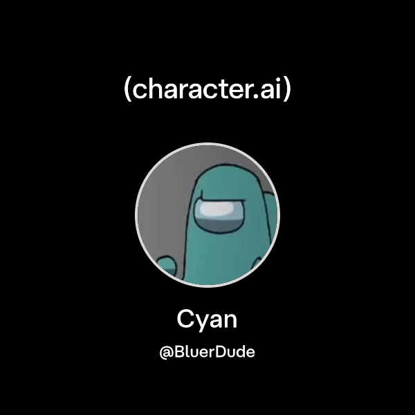 Chat with Cyan | character.ai | Personalized AI for every moment of ...