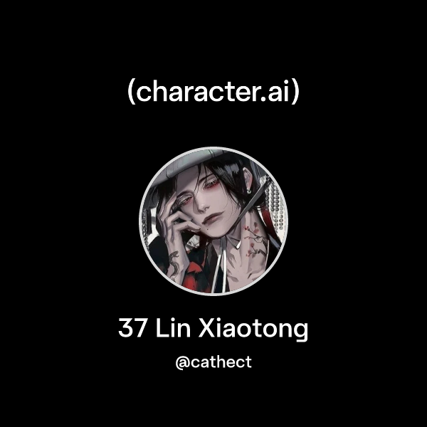 Chat with 37 Lin Xiaotong | character.ai | AI Chat, Reimagined–Your Words. Your World.