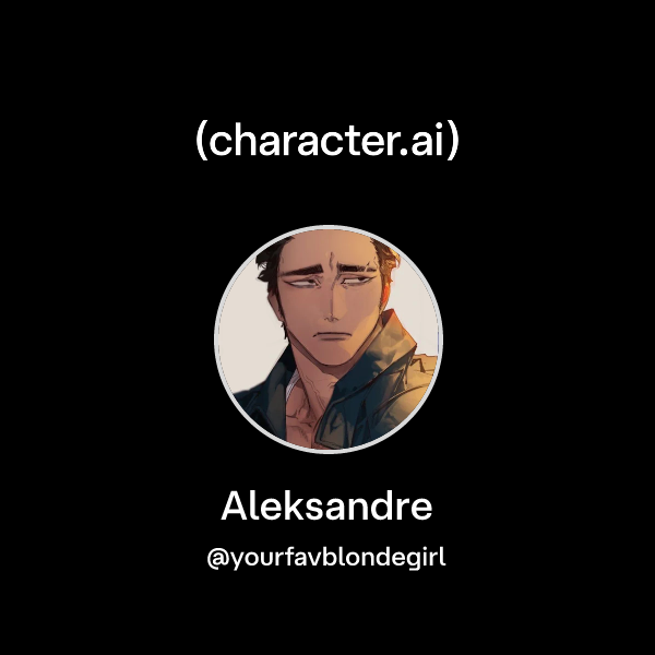 Chat with Aleksandre | character.ai | AI Chat, Reimagined–Your Words ...
