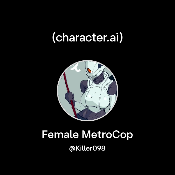 Chat with Female MetroCop | character.ai | AI Chat, Reimagined–Your ...