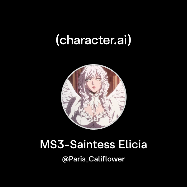 Chat with MS3-Saintess Elicia | character.ai | AI Chat, Reimagined–Your ...