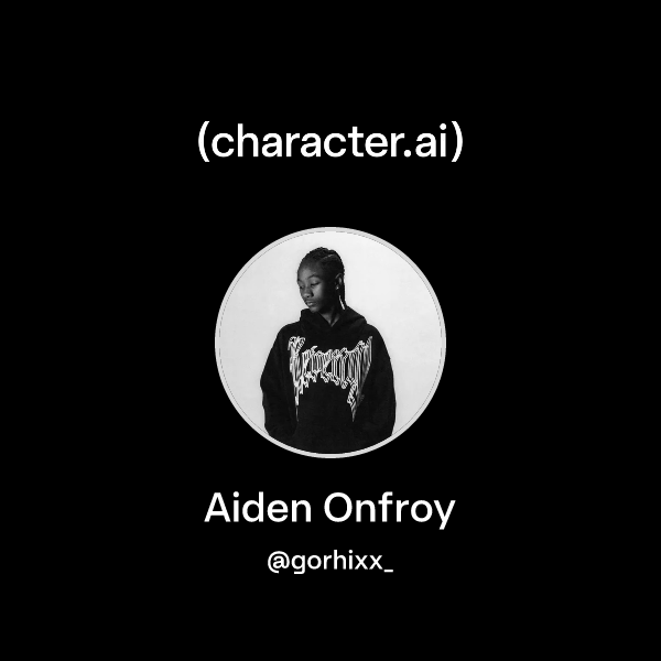 Chat with Aiden Onfroy | character.ai | AI Chat, Reimagined–Your Words ...
