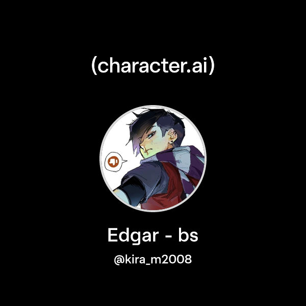 Chat with Edgar - bs | character.ai | AI Chat, Reimagined–Your Words ...