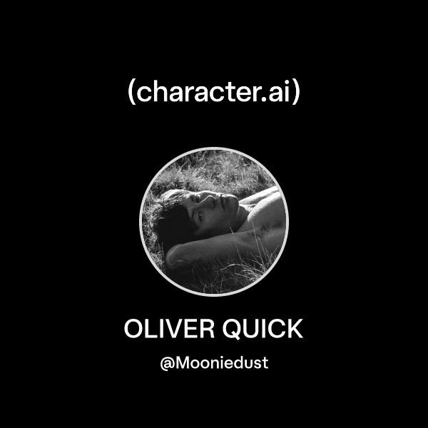 Chat with OLIVER QUICK | character.ai | Personalized AI for every ...
