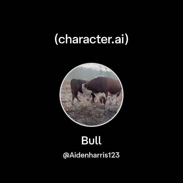 Chat with Bull | character.ai | AI Chat, Reimagined–Your Words. Your World.