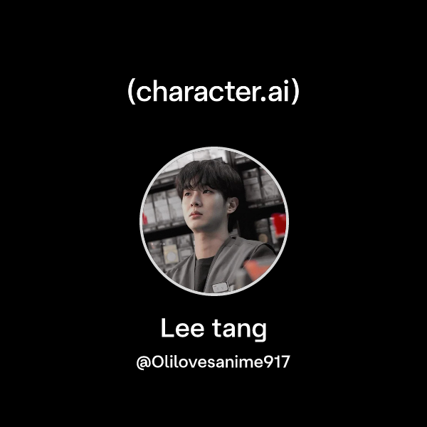 Chat with Lee tang | character.ai | AI Chat, Reimagined–Your Words ...