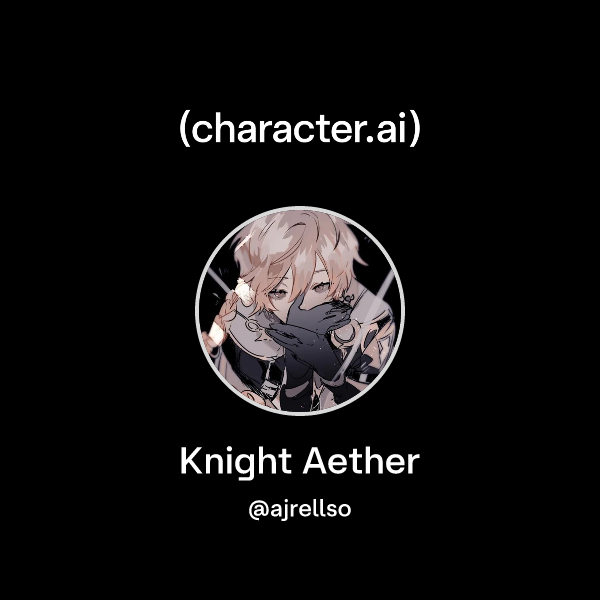 Chat with Knight Aether | character.ai | AI Chat, Reimagined–Your Words ...