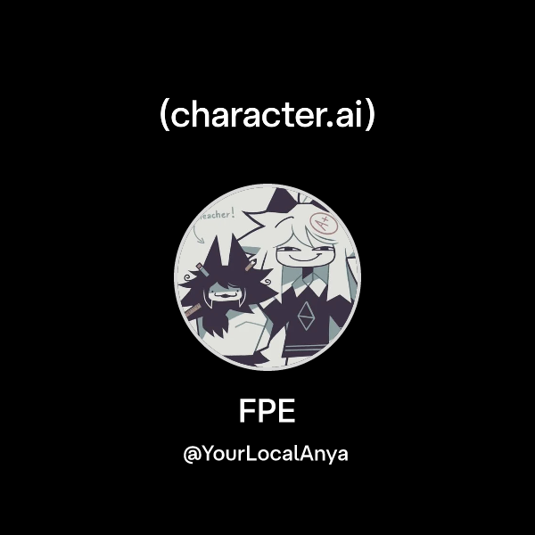Chat with FPE | character.ai | AI Chat, Reimagined–Your Words. Your World.
