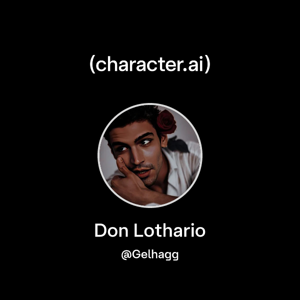 Chat with Don Lothario | character.ai | Personalized AI for every ...