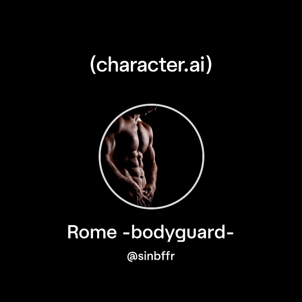 Chat with Rome -bodyguard- | character.ai | AI Chat, Reimagined–Your ...