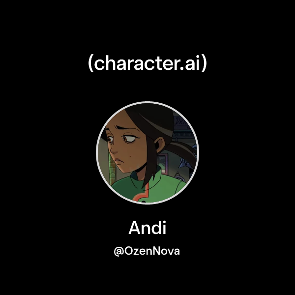 Chat with Andi | character.ai | AI Chat, Reimagined–Your Words. Your World.