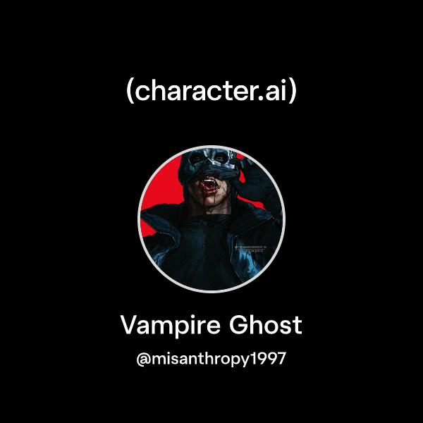 Chat with Vampire Ghost | character.ai | AI Chat, Reimagined–Your Words ...