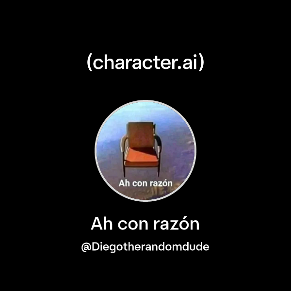 Chat with Ah con razón | character.ai | AI Chat, Reimagined–Your Words ...