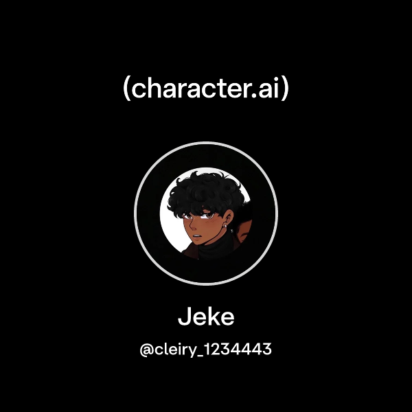 Chat with Jeke | character.ai | AI Chat, Reimagined–Your Words. Your World.