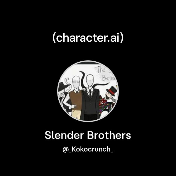 Chat with Slender Brothers | character.ai | AI Chat, Reimagined–Your ...