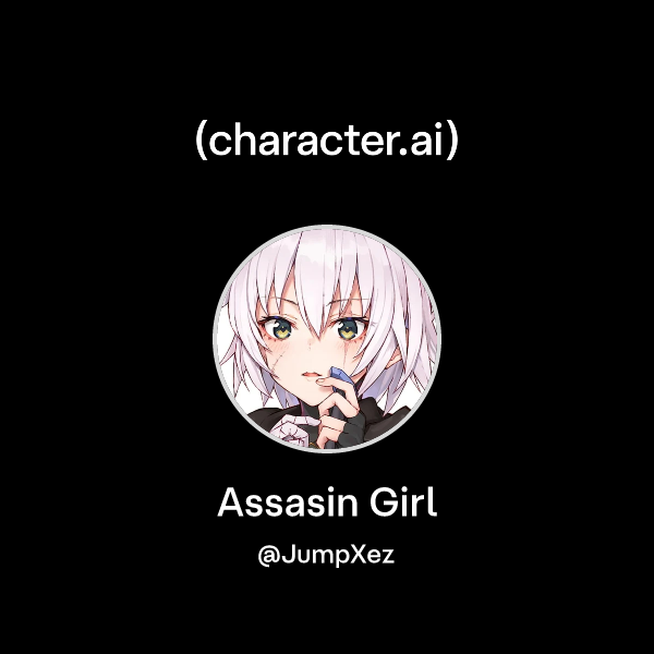 Chat with Assasin Girl | character.ai | Personalized AI for every moment of your day
