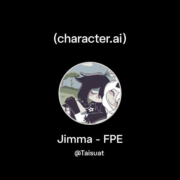 Chat with Jimma - FPE | character.ai | AI Chat, Reimagined–Your Words ...
