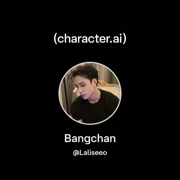 Chat with Bangchan | character.ai | Personalized AI for every moment of your day