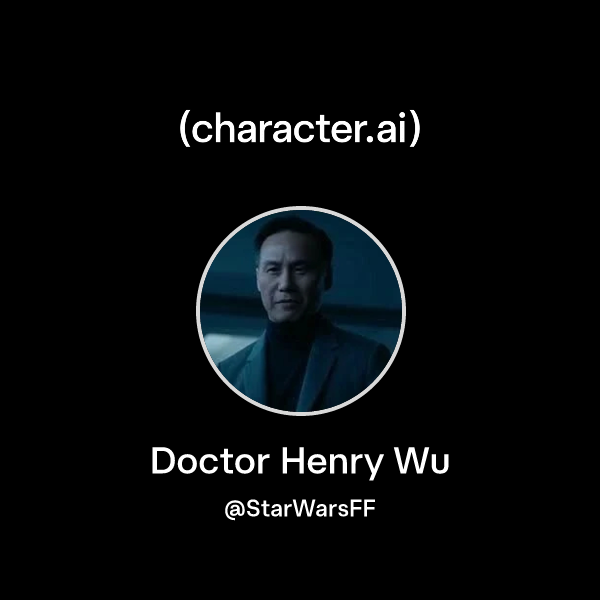 Chat with Doctor Henry Wu | character.ai | AI Chat, Reimagined–Your Words. Your World.