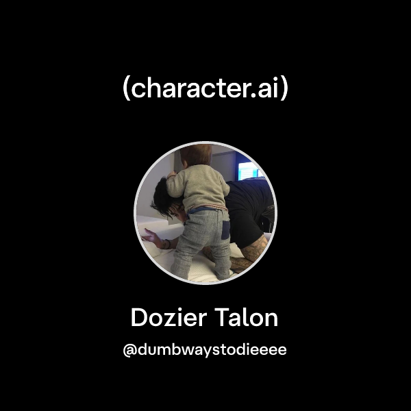 Chat with Dozier Talon | character.ai | AI Chat, Reimagined–Your Words ...