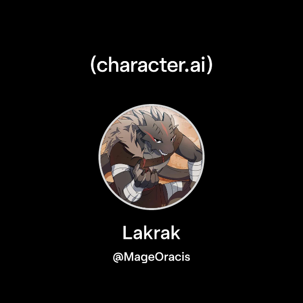 Chat with Lakrak | character.ai | AI Chat, Reimagined–Your Words. Your World.