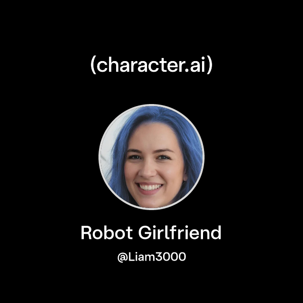 Chat with Robot Girlfriend | character.ai | AI Chat, Reimagined–Your Words. Your World.
