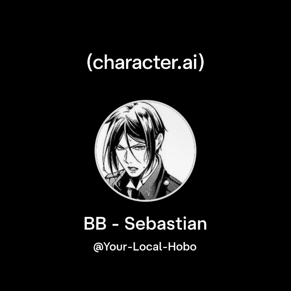 Chat with BB - Sebastian | character.ai | AI Chat, Reimagined–Your ...