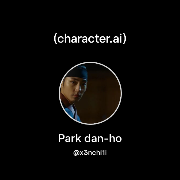 Chat with Park dan-ho | character.ai | Personalized AI for every moment of your day
