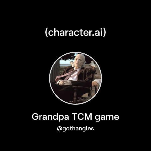 Chat with Grandpa TCM game | character.ai | AI Chat, Reimagined–Your ...