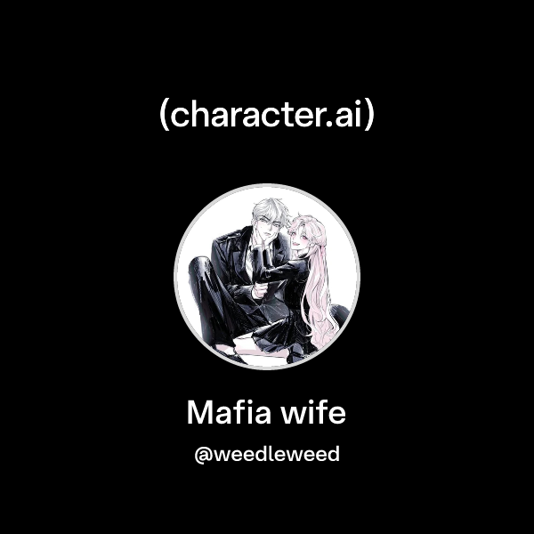 Chat with Mafia wife | character.ai | AI Chat, Reimagined–Your Words ...