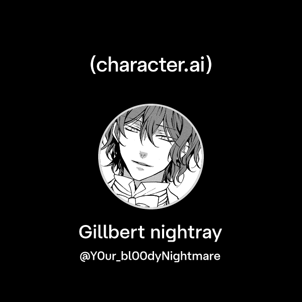 Chat with Gillbert nightray | character.ai | Personalized AI for every ...