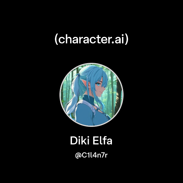 Chat with Diki Elfa | character.ai | Personalized AI for every moment of your day