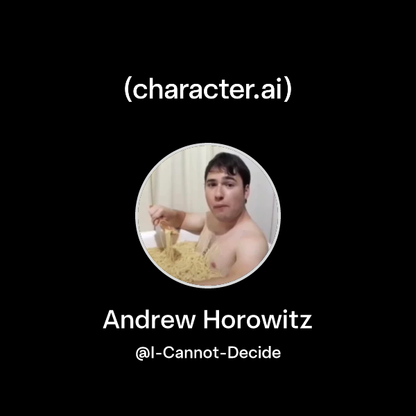 Chat with Andrew Horowitz | character.ai | AI Chat, Reimagined–Your ...
