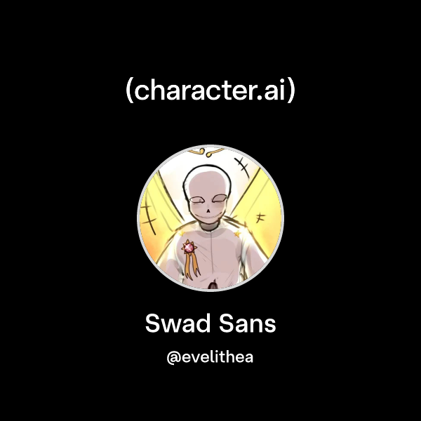 Chat with Swad Sans | character.ai | AI Chat, Reimagined–Your Words ...